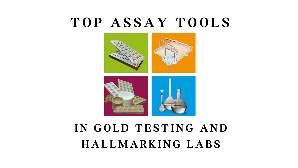 Top Assay Tools Used in Gold Testing and Hallmarking Laboratories