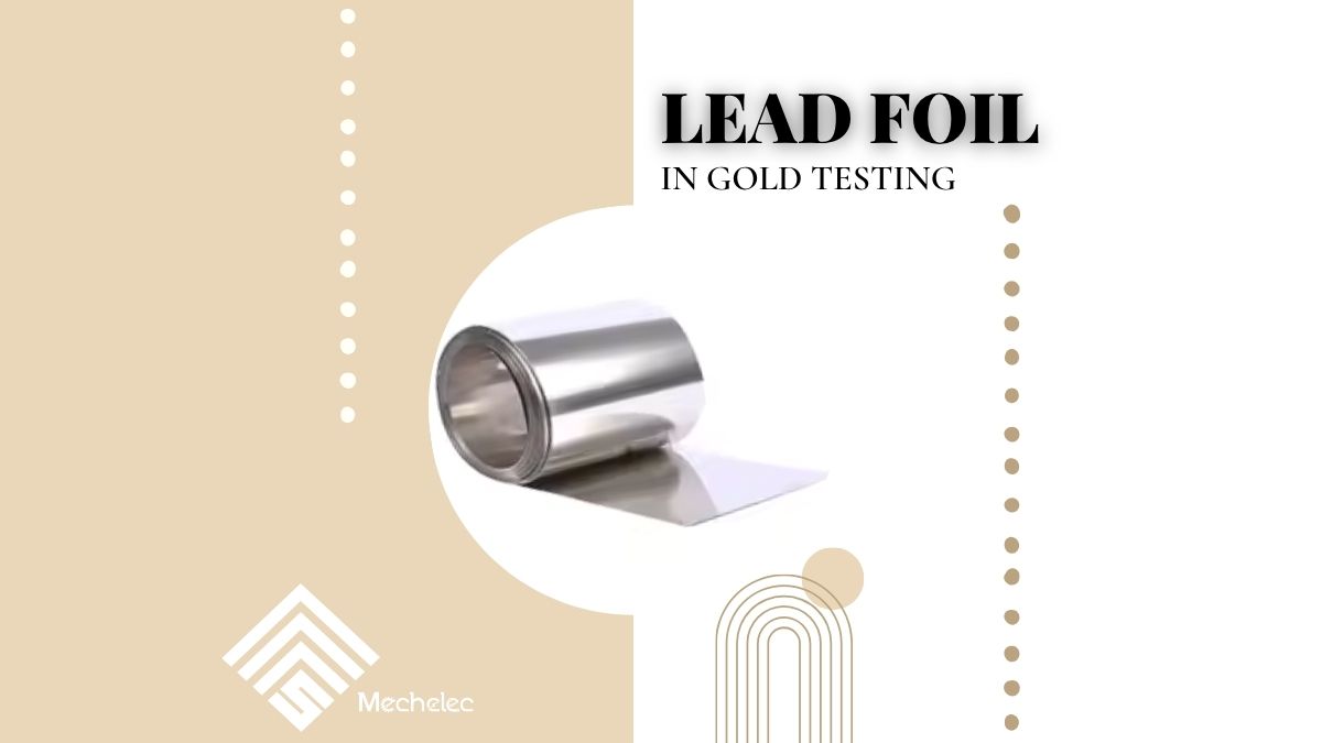 Why Lead Foil in Fire Assay Is Essential for Accurate Gold Testing